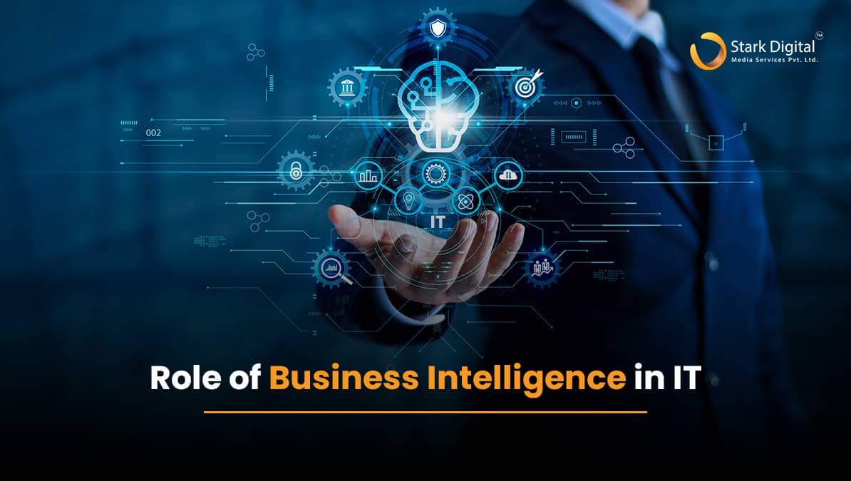 Role of Business Intelligence in IT - Stark Digital Media Services Pvt ... Role of Business Intelligence in IT - Stark Digital Media Services Pvt ...
